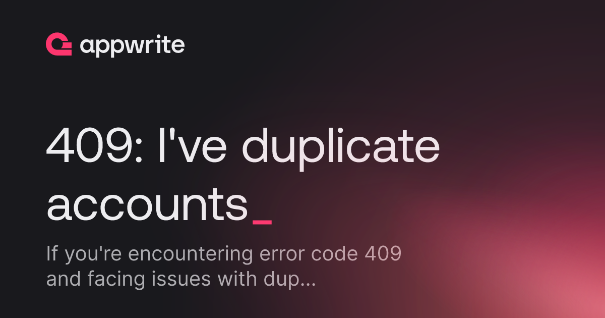 409 Ive Duplicate Accounts Threads Appwrite 0805